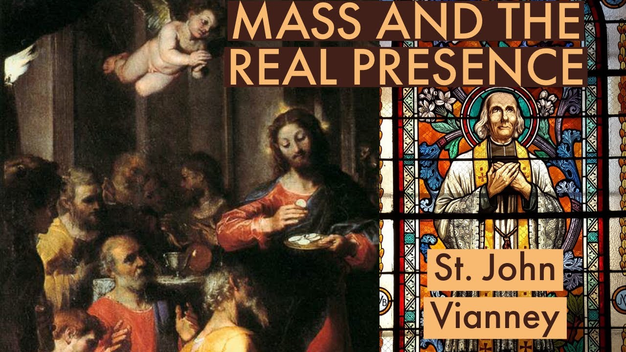MASS AND THE REAL PRESENCE by St. John Vianney - YouTube