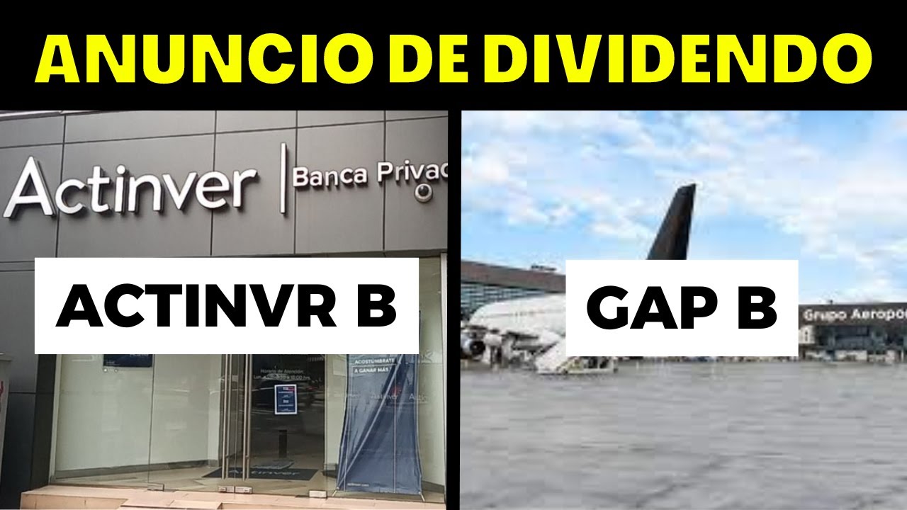 💰SIGUIENTES DIVIDENDOS DE ACTINVER (ACTINVRB) Y GRUPO AEROPORTUARIO DEL ...