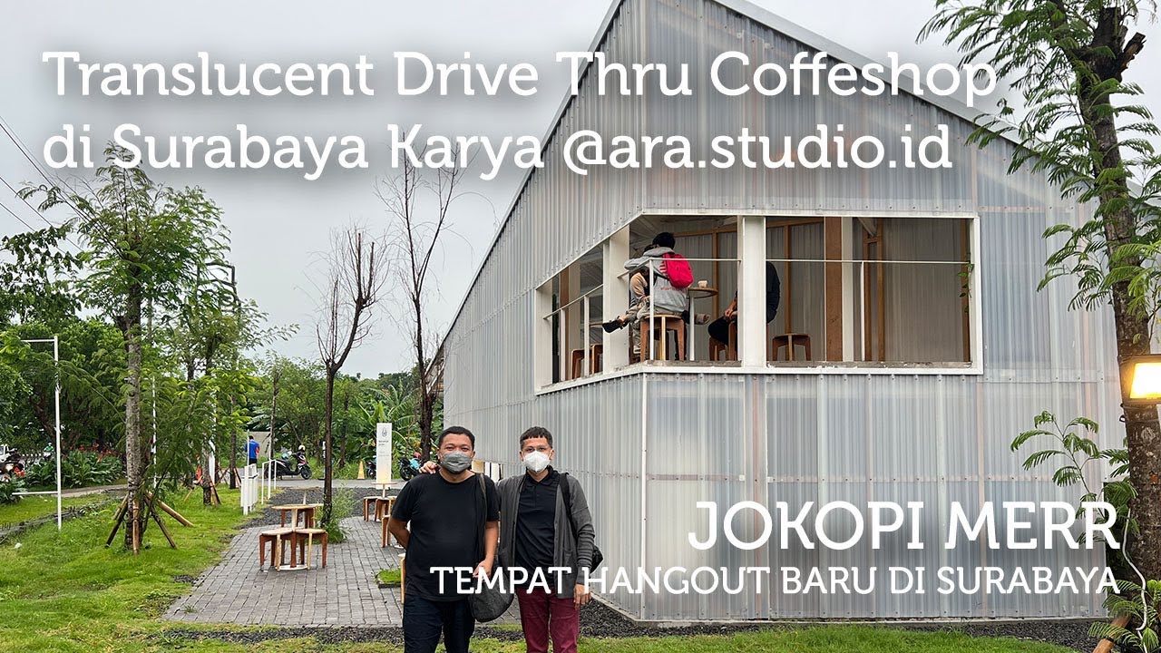 JOKOPI MERR: Coffee Surabaya dengan Translucent Facade karya @ara.studio.id | Atelier Riri - YouTube