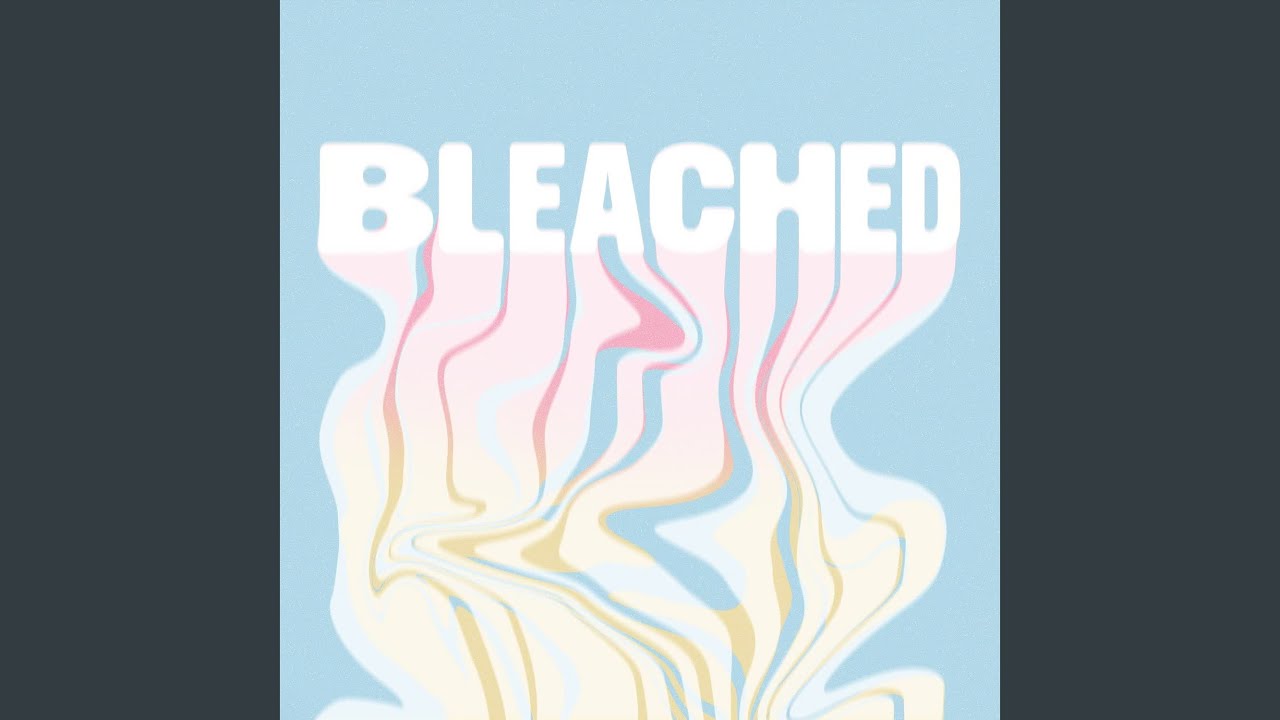Bleached - YouTube