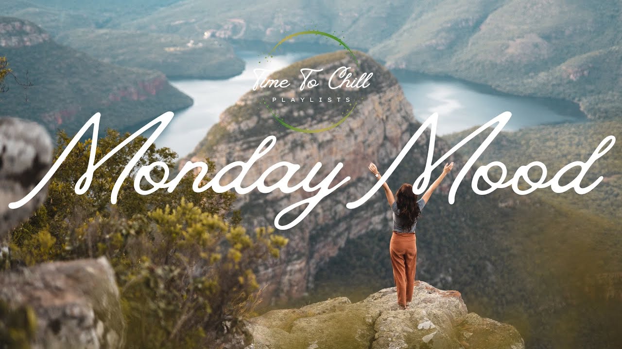 Monday Mood 🌸| Monday Motivation for a great day Indie/Folk/Country/Pop ...
