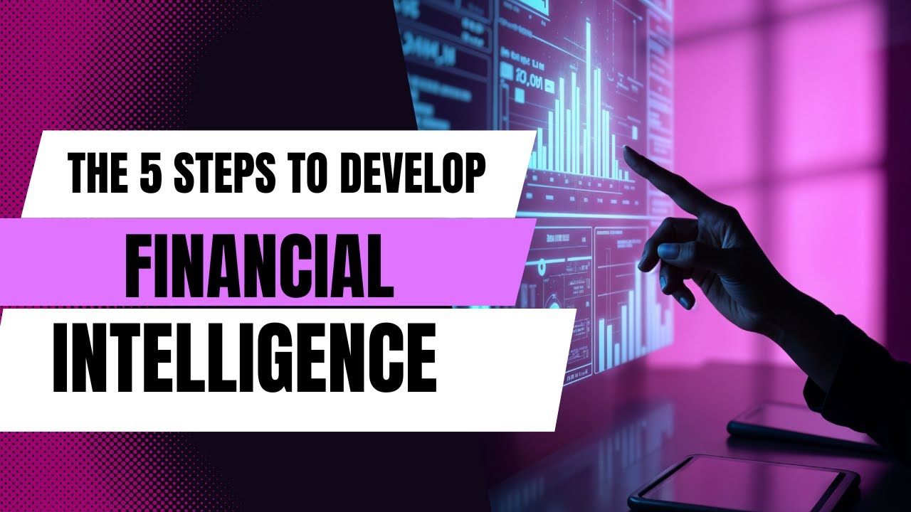 ⬆️ 5 Steps to Develop Financial Intelligence 📚 💰 - YouTube
