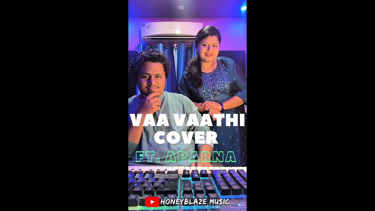 Vaa Vaathi Cover | Ft. Aparna | Vathi Movie | Dhanush | Samyuktha ...