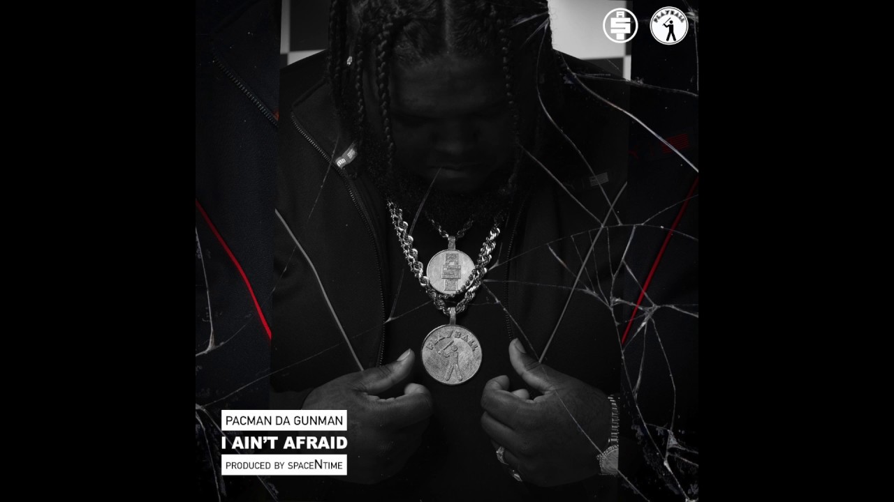 Pacman Da Gunman - I Ain't Afraid (Official Audio) - YouTube