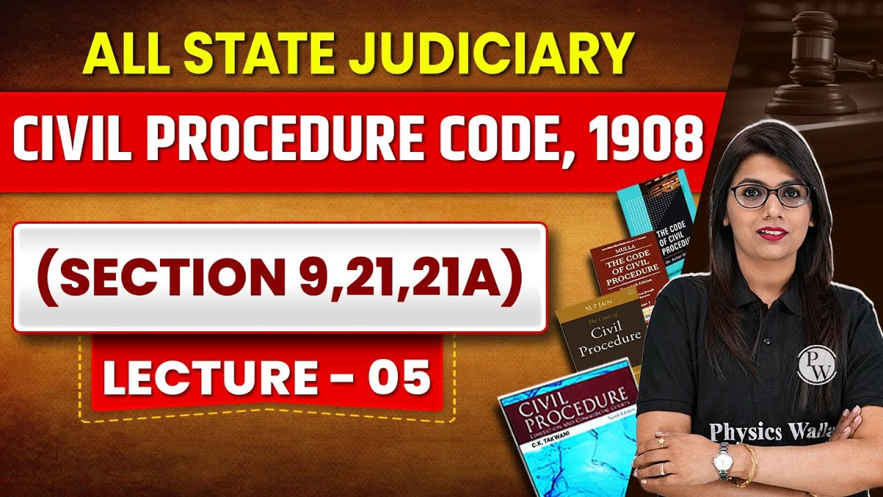 Civil Procedure Code, 1908 | Lecture 5 | Section 9, 21, 21A | Judiciary ...