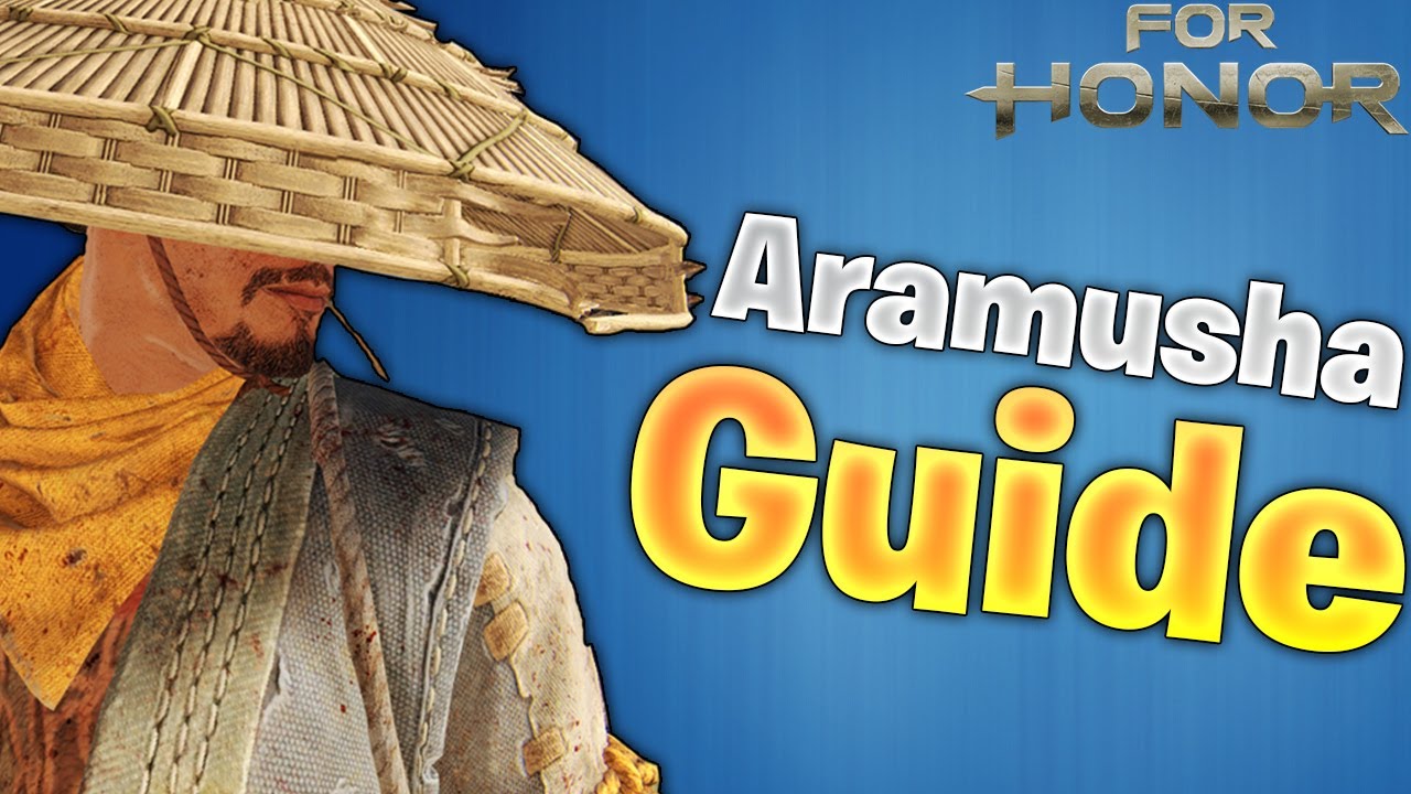 Aramusha Guide 2022 For Honor - YouTube