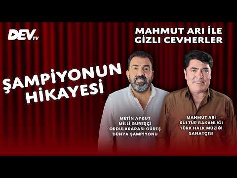 Şampiyonun Hikayesi - Metin Aykut | Mahmut Arı İle Gizli Cevherler