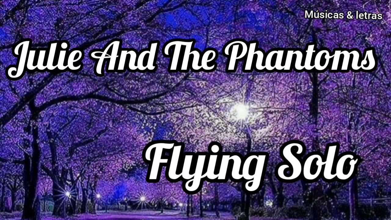 Julie And The Phantoms -Flying Solo (TRADUÇÃO ) - YouTube