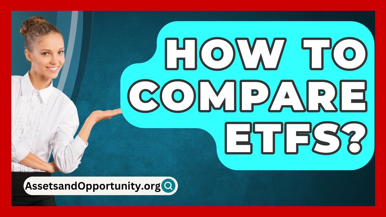 How To Compare ETFs? - AssetsandOpportunity.org - YouTube