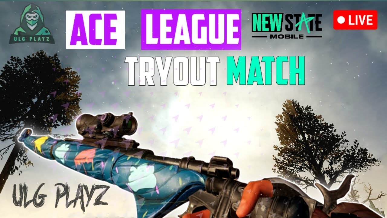 ACE LEAGUE TRYOUT MATCH | NEW STATE MOBILE ACE LEAGUE LIVE | NEW STATE ...