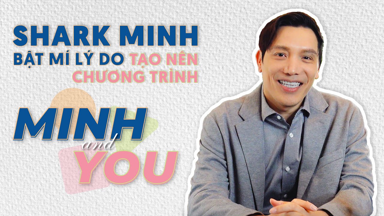 Talkshow "Minh and You" - Shark Minh Beta - YouTube