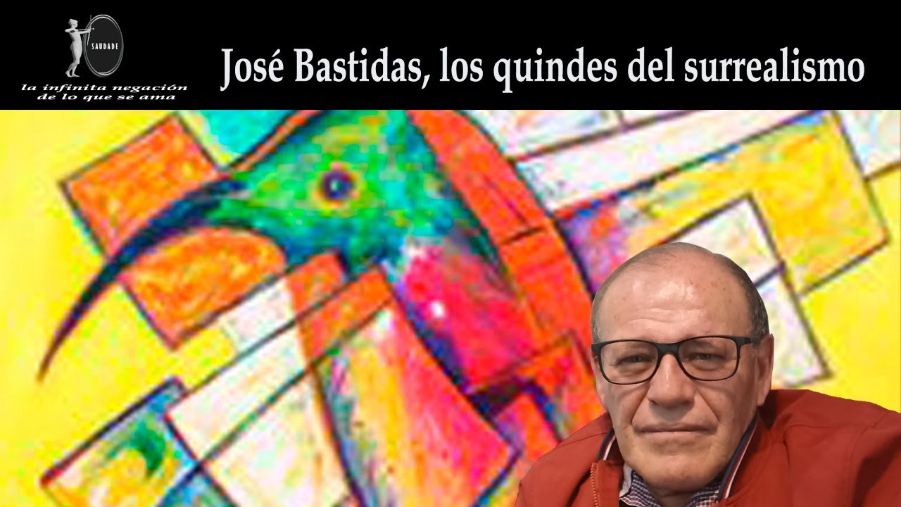 José Bastidas, los quindes del surrealismo - YouTube