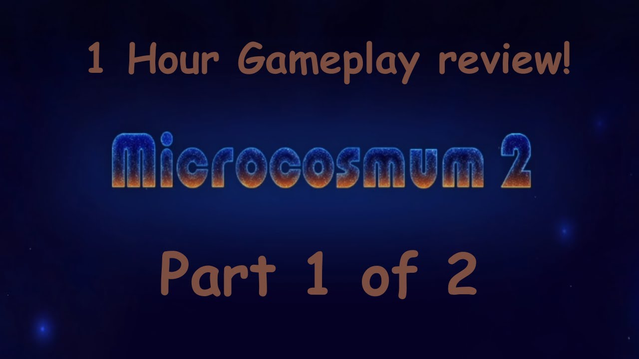 Microcosmum 2 | Honest Review | What it looks like to play for one Hour | Part 1 of 2 | - YouTube