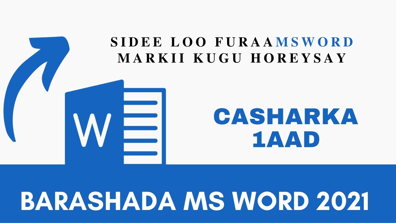 Barashada Ms Word 2021 casharka 1aad || Sidee loo furaa Ms word - YouTube