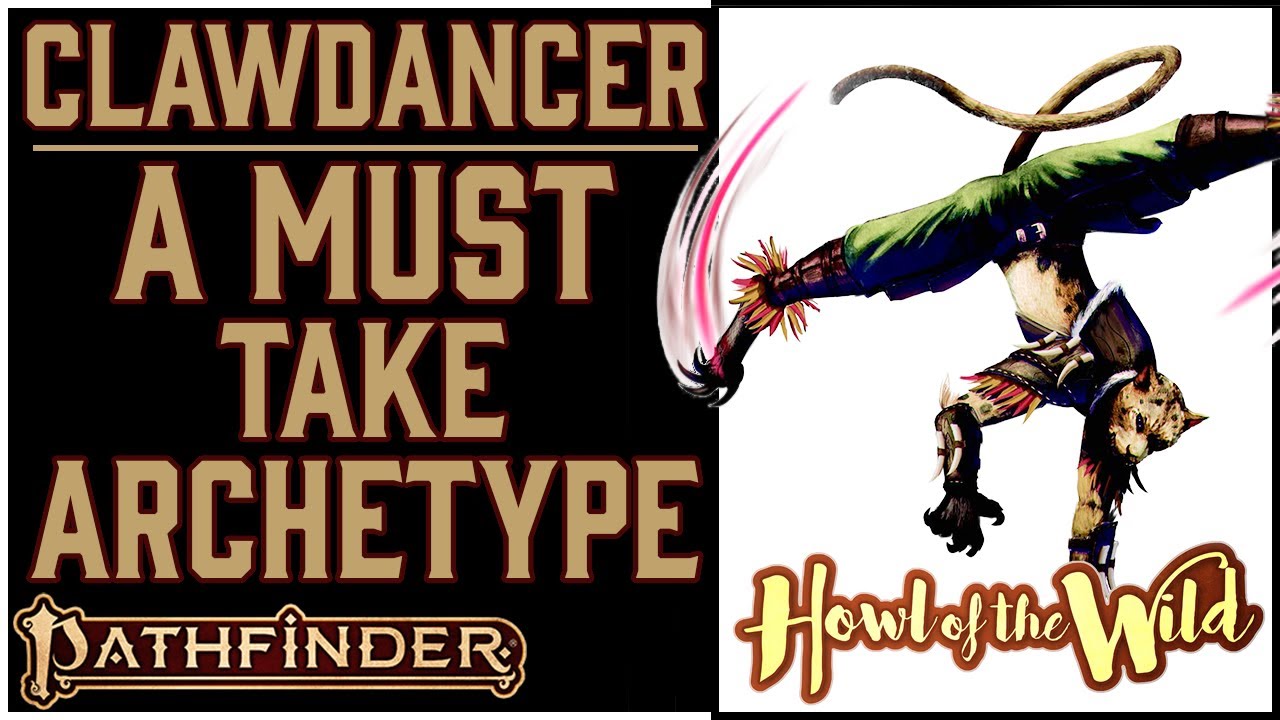 Why Clawdancer is Awesome in Pathfinder 2e Remaster's Howl of the Wild ...
