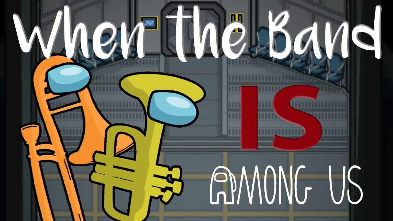 When The Band IS Among Us - YouTube