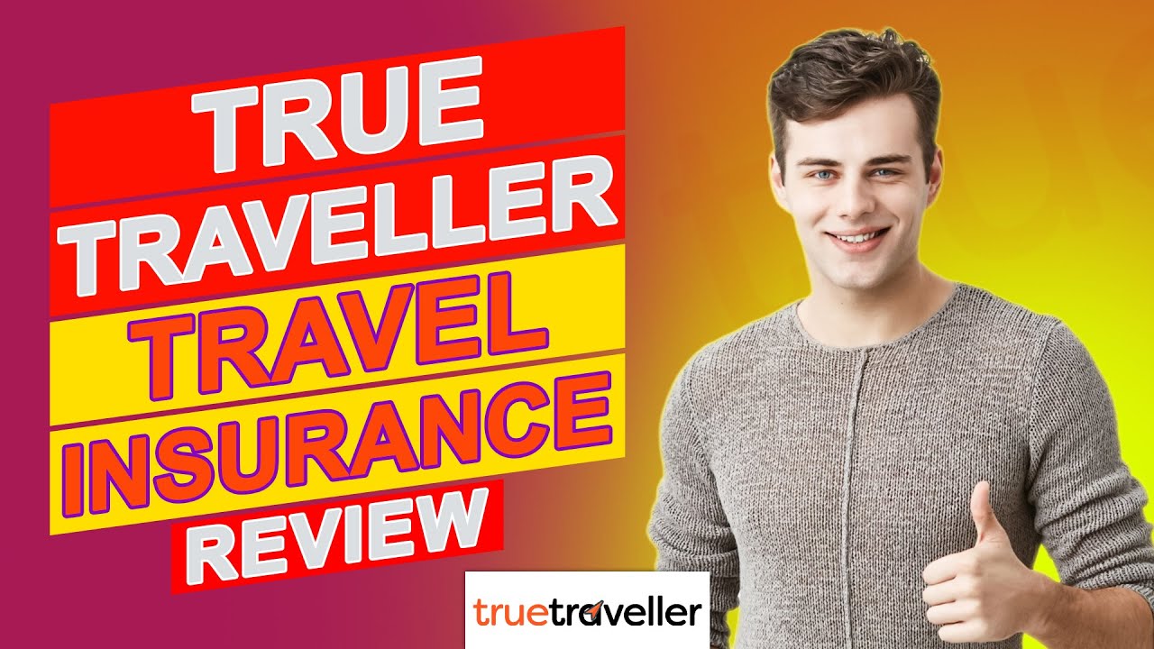 True Traveller Travel Insurance Review - Is This The Best Insurance For ...