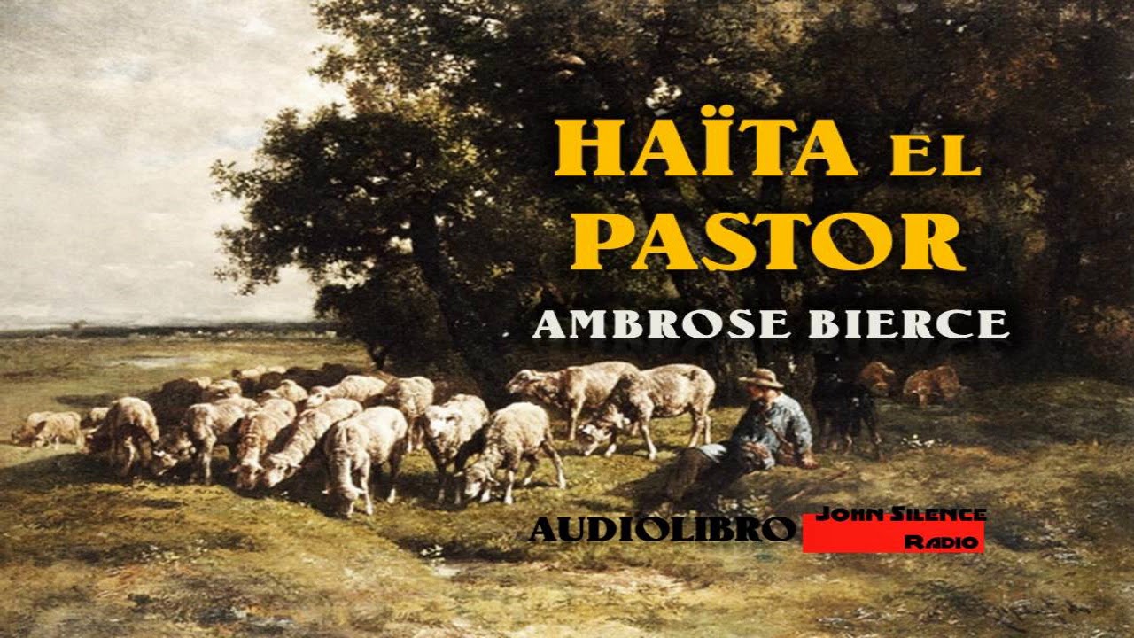 Audiobook Haita El Pastor De Ambrose Bierce Youtube