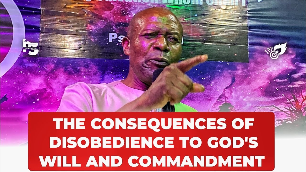 THE CONSEQUENCES OF DISOBEDIENCE TO GOD'S WILL AND COMMANDMENT - YouTube