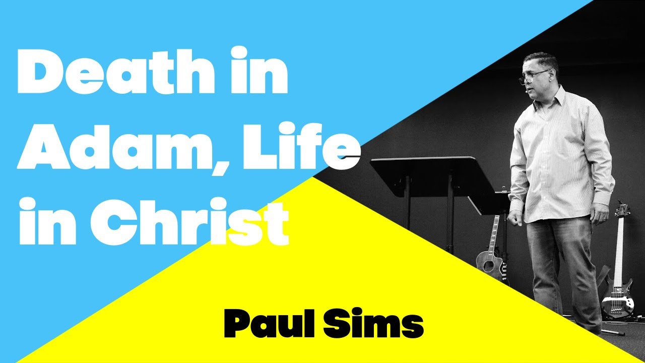 Death In Adam, Life in Christ - YouTube