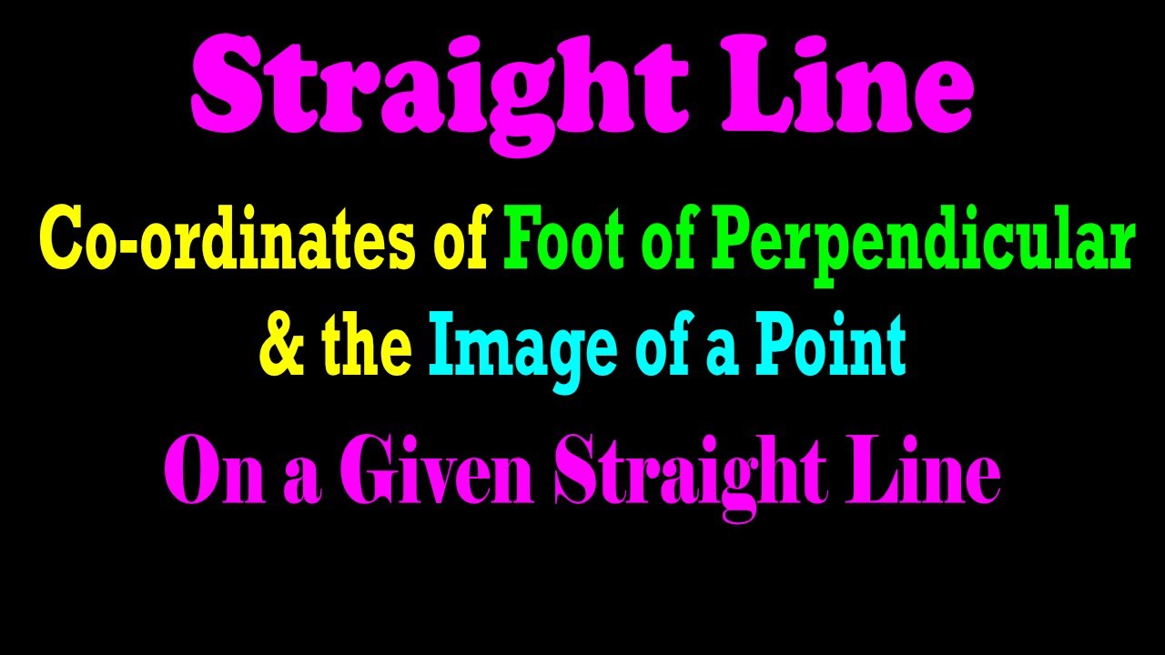 Coordinates of Foot of Perpendicular Drawn From a Point & Its Image on ...
