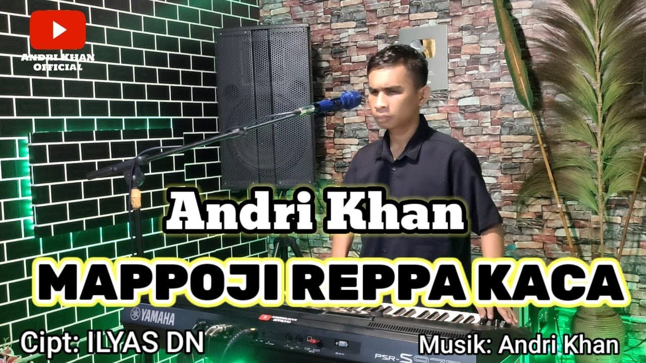 🔰LAGU BUGIS ~ MAPPOJI REPPA KACA ~ Cipt : ILYAS DN : Cover : ANDRI KHAN ...