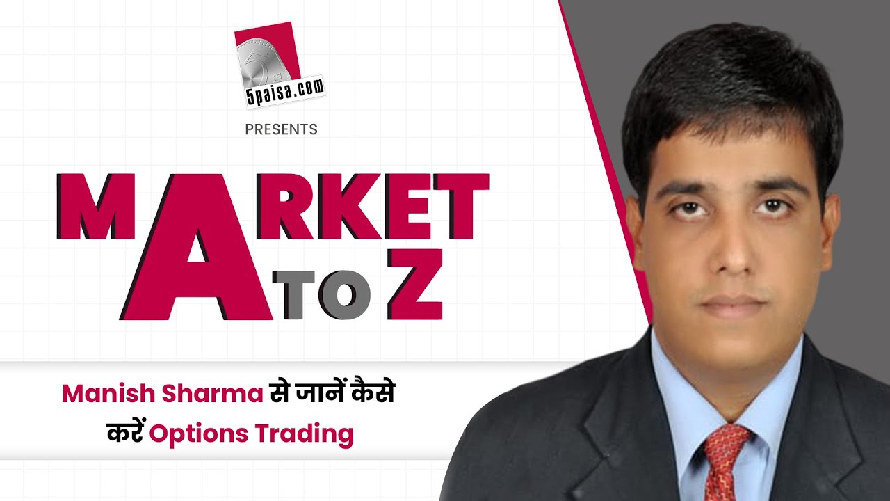 Market A-Z Show: Learnmarketsonline के Manish Sharma से जानिए Options ...