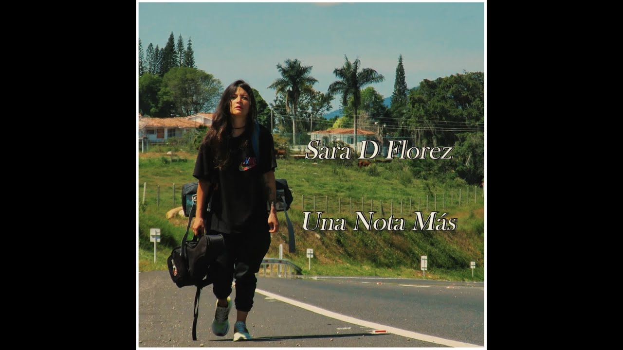 Sara D Florez - Una Nota Más - YouTube