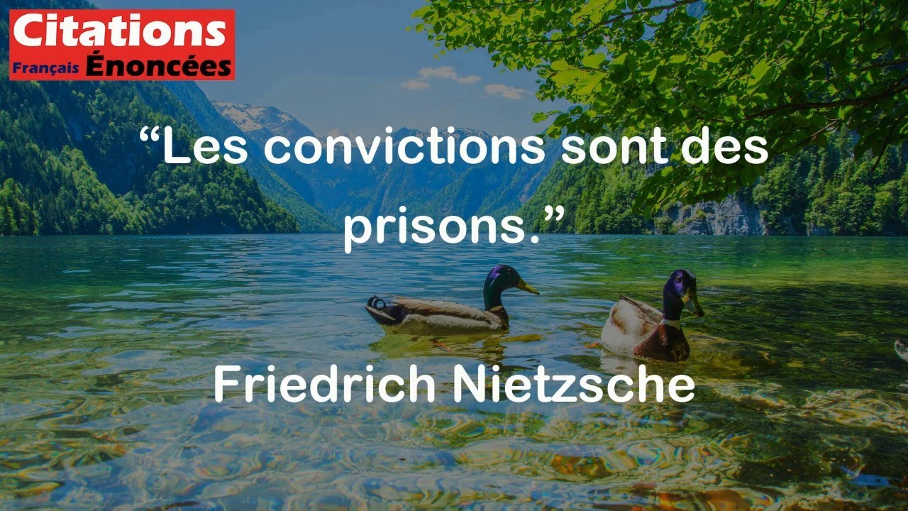 Les convictions sont des prisons. - Friedrich Nietzsche - YouTube