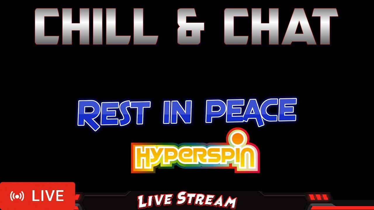 Chill & Chat With Vic - RIP To Hyperspin - YouTube