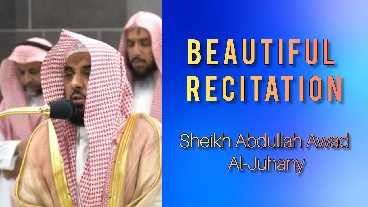 ONE Of The MOST BEAUTIFUL RECITATION He Has EVER DONE! | Sheikh Abdullah Awad Al Juhany - YouTube
