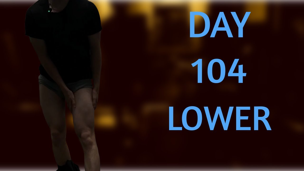 DAY 104 - LOWER (QUAD FOCUSED) - YouTube