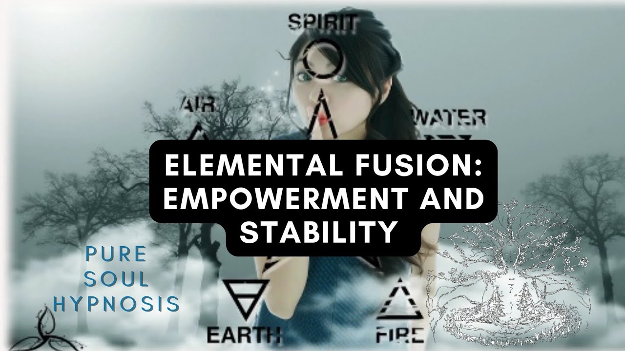 Elemental Fusion: Empowerment and Stability through Earth, Fire, Water ...