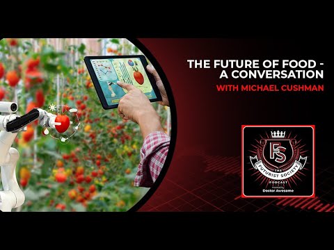 The Future Of Food - A Conversation With Michael Cushman - YouTube