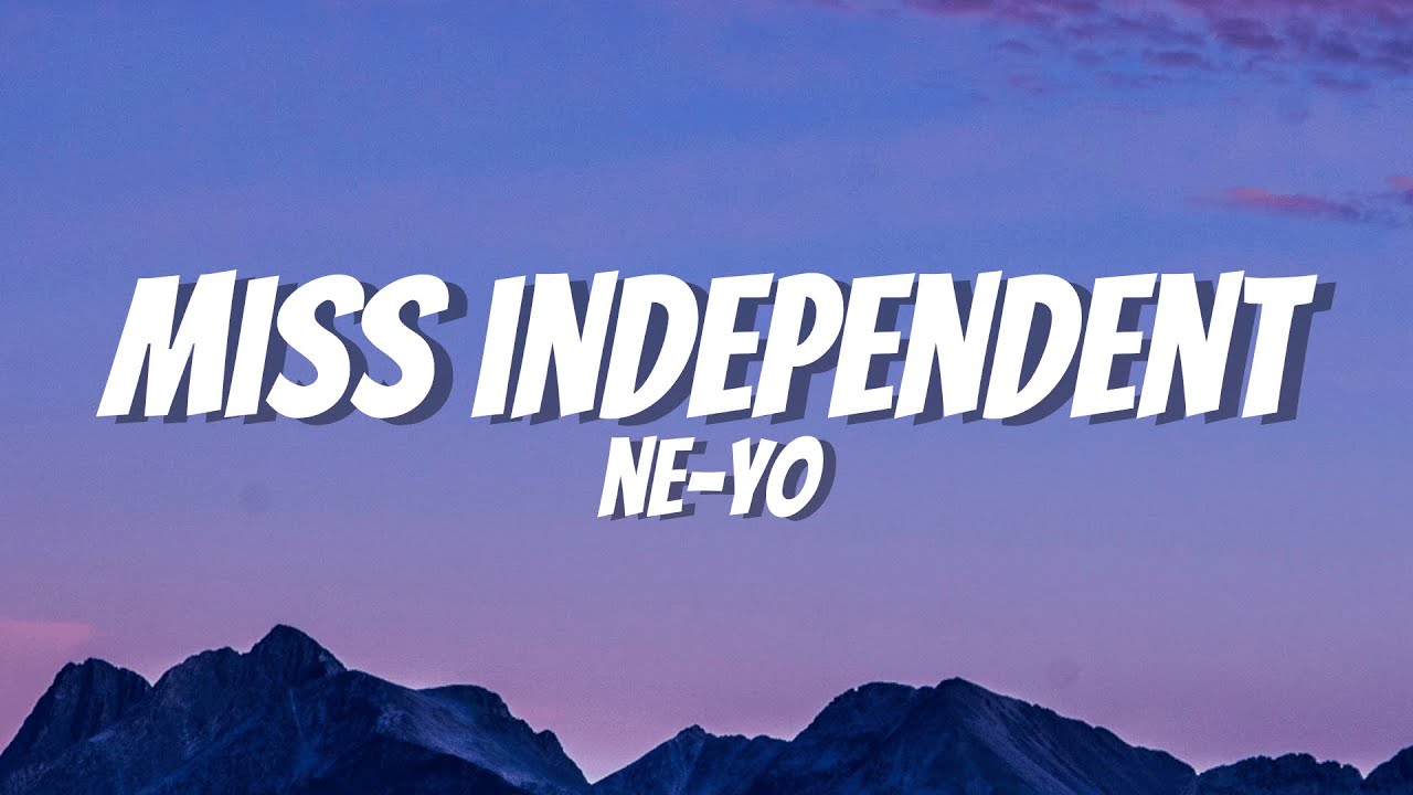 Ne-Yo - Miss Independent [Lyrics] - YouTube