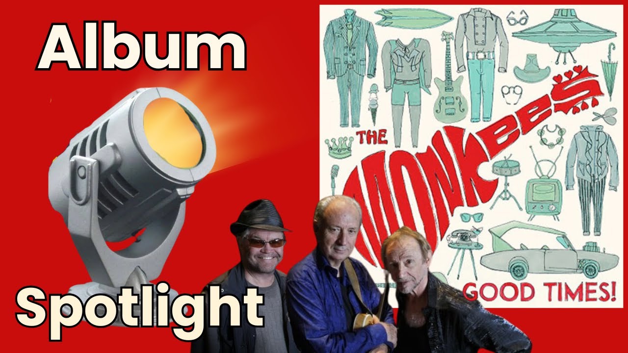 The Monkees Good Times! The Final Album - YouTube