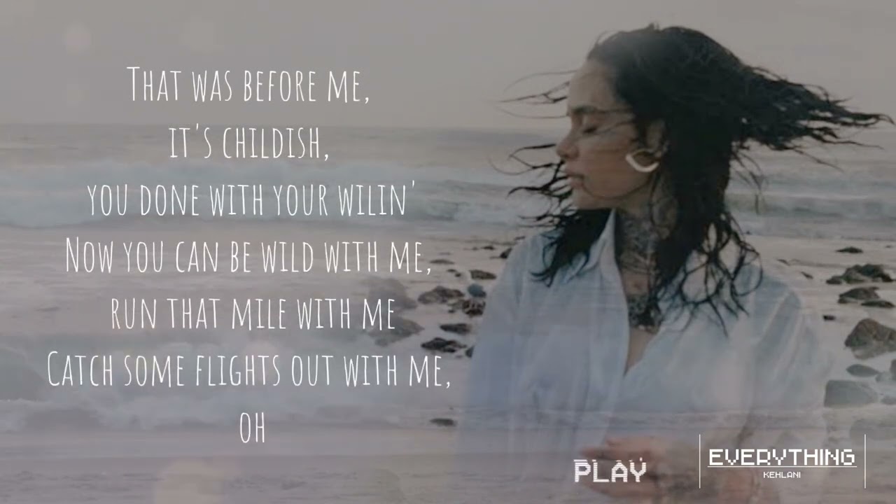 Everything - Kehlani (lyric video) - YouTube