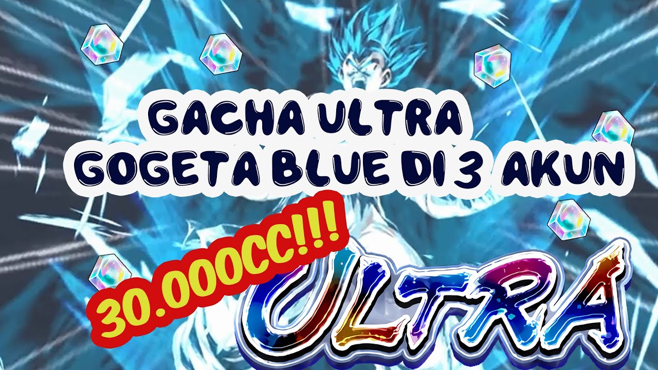 GACHA ULTRA GOGETA BLUE DI 3 AKUN., HOKI GA NIH BRE ?? - YouTube