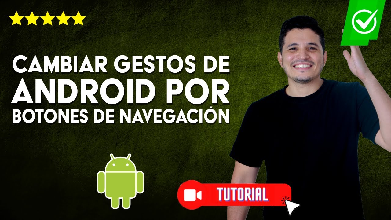 Cómo CAMBIAR los GESTOS de Android por BOTONES de NAVEGACIÓN - Guía ...