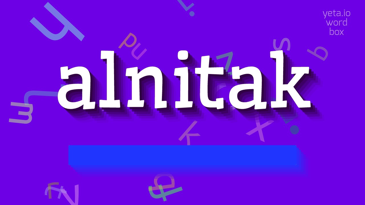 ALNITAK - HOW TO SAY ALNITAK? #alnitak - YouTube