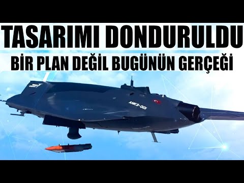 Anka-3 TASARIMI DONDURULDU-Bir Plan Değil BUGÜNÜN GERÇEĞİ
