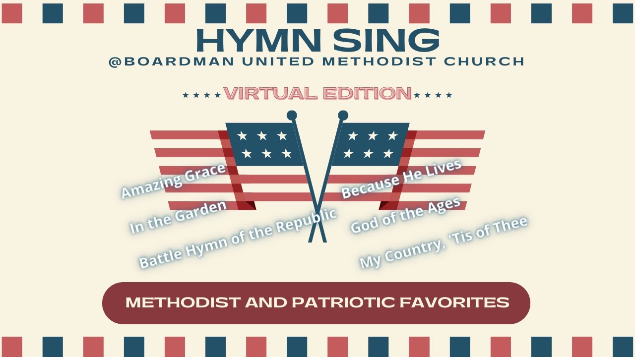 Virtual Hymn Sing: Methodist and Patriotic Favorites - YouTube