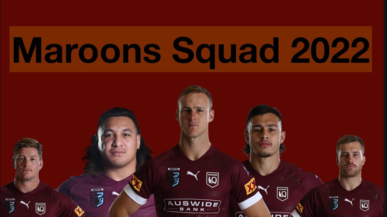 QLD Maroons Squad for 2022 game 1 2022 - YouTube