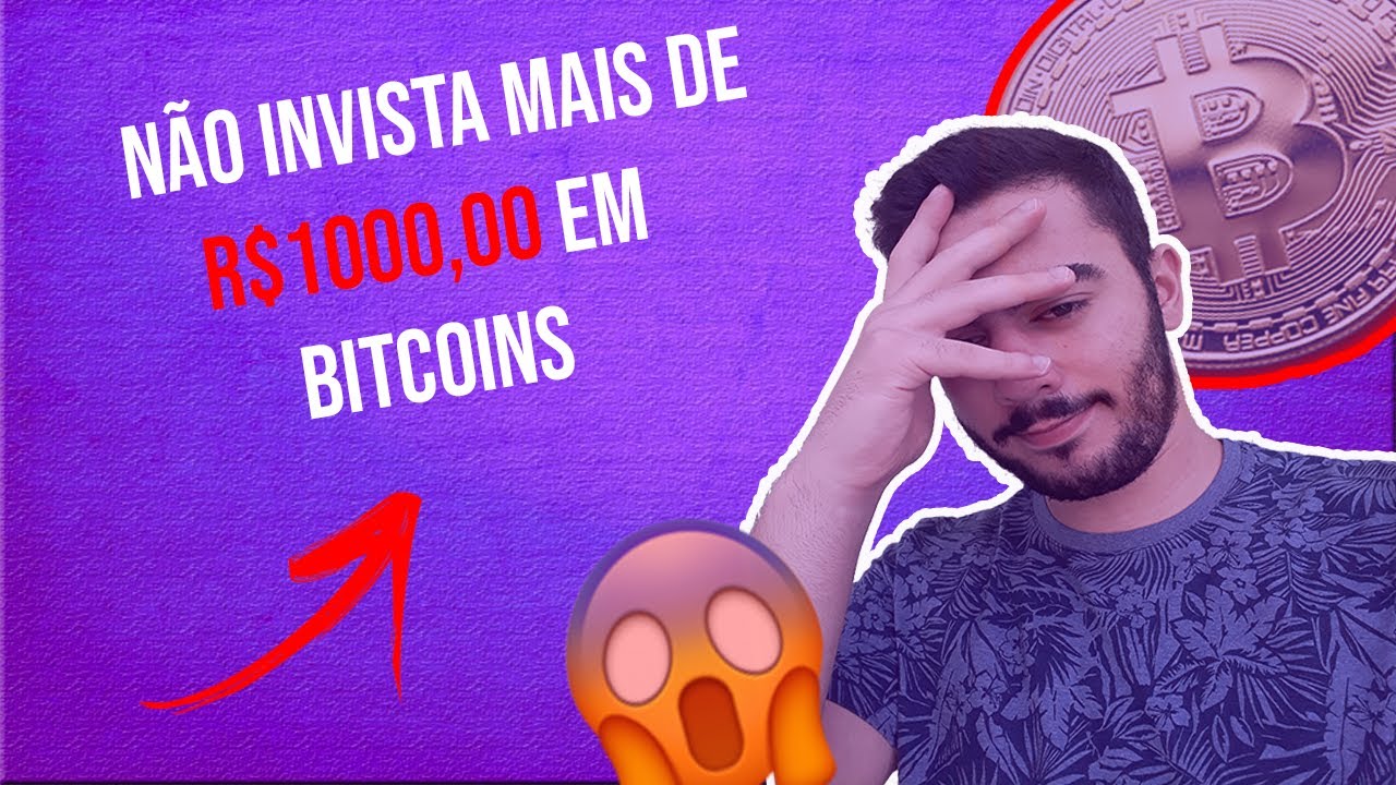 POR QUE INVESTIR MAIS DE 1000 REAIS EM BITCOIN A MELHOR MANEIRA DE