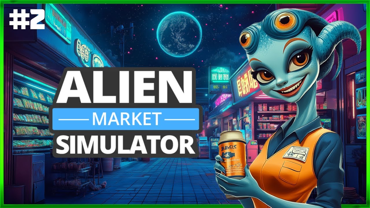 Alien Market Simulator - First Look - Building My Own MEGA Store In ...