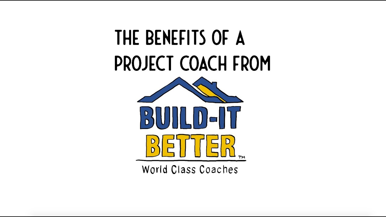 Build-It-Better - Benefits of a Project Coach - YouTube