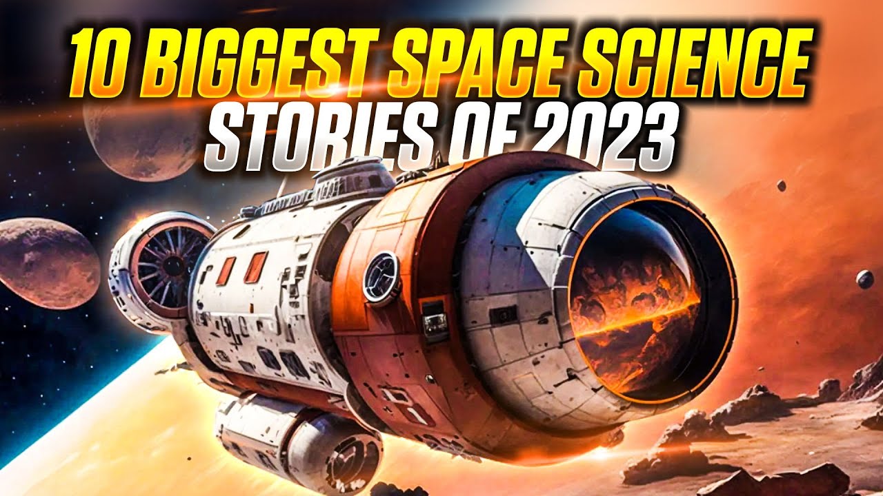 10 biggest space science stories of 2023 - YouTube