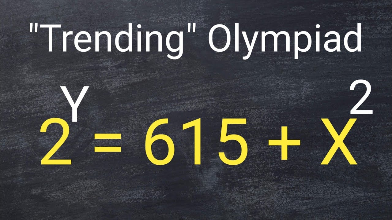 Math Olympiad 2^y = 615 + X² | Hardest Math Problem In The World ...