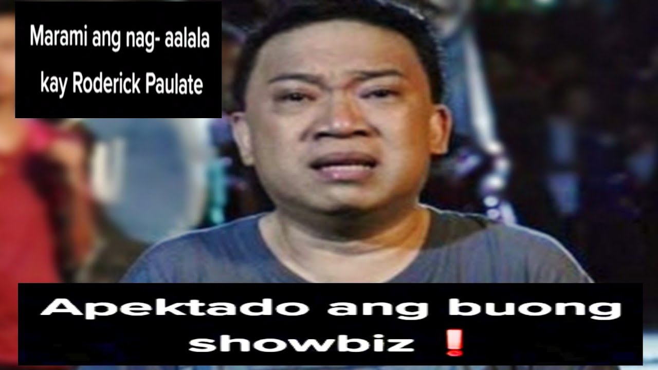 RODERICK PAULATE/APEKTADO ANG BUONG SHOWBEZ/MARAMI ANG NAG AALALA ...