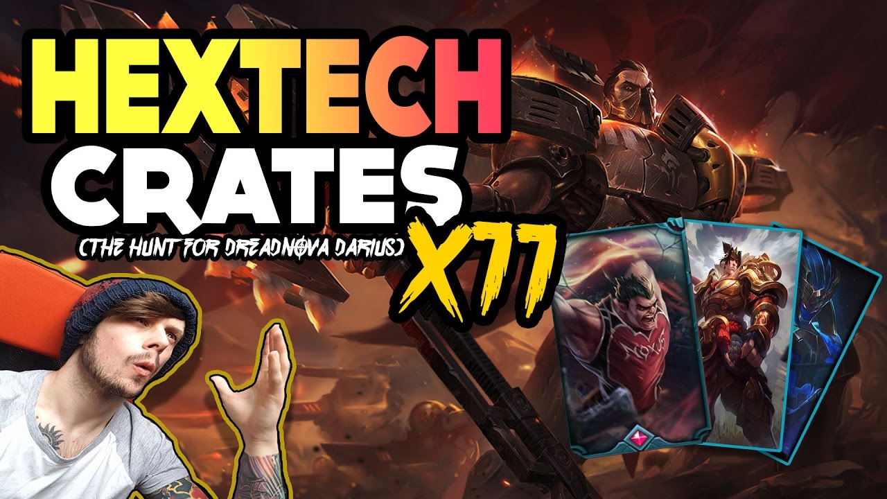 LUCKY HEXTECH CRATE OPENING | THE HUNT FOR DREADNOVA DARIUS! - League ...